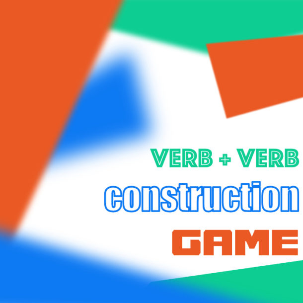 Verb + Verb Construction Game - ESL Expertz