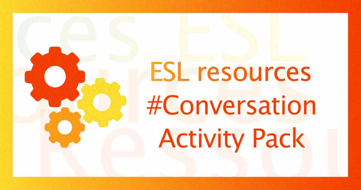 English Conversation Activity Packs - ESL Expertz