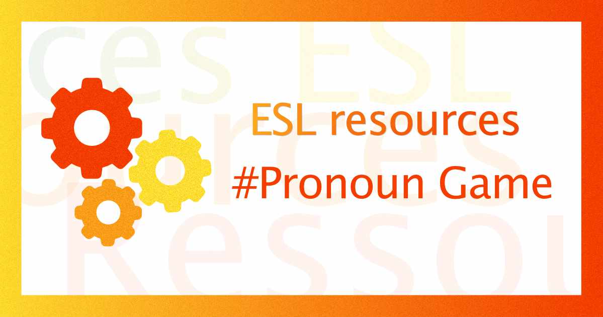 Activities Based on The Pronoun Game - ESL Expertz