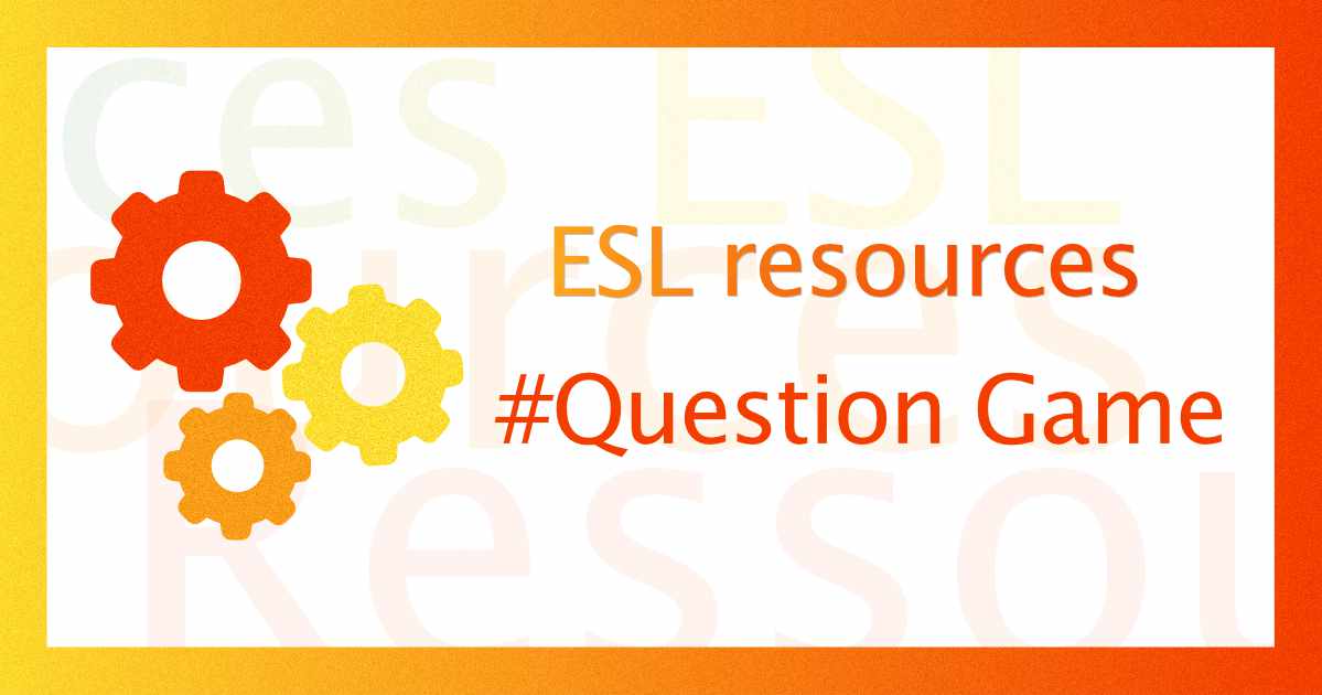 Question Game Archives - ESL Expertz