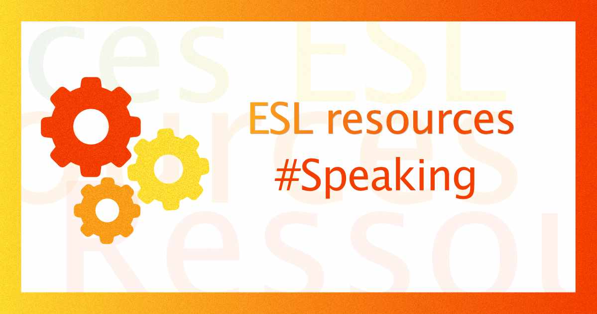 Speaking ESL Activities Games and Lesson Plans - ESL Expertz