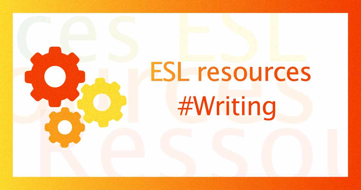 Writing ESL Activities Games and Lesson Plans - ESL Expertz