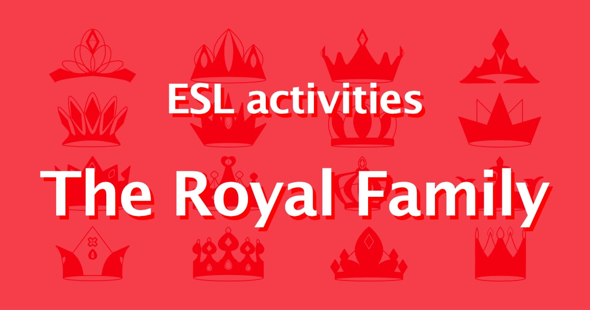 ESL activities about the Royal Family - ESL Expertz